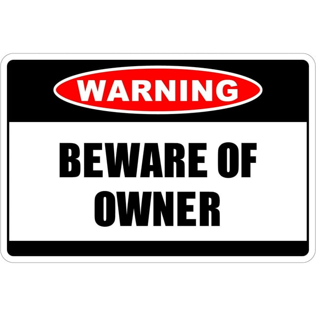 Beware Of Owner Warning 8" x 12" Funny Metal Novelty Sign Aluminum NS ...