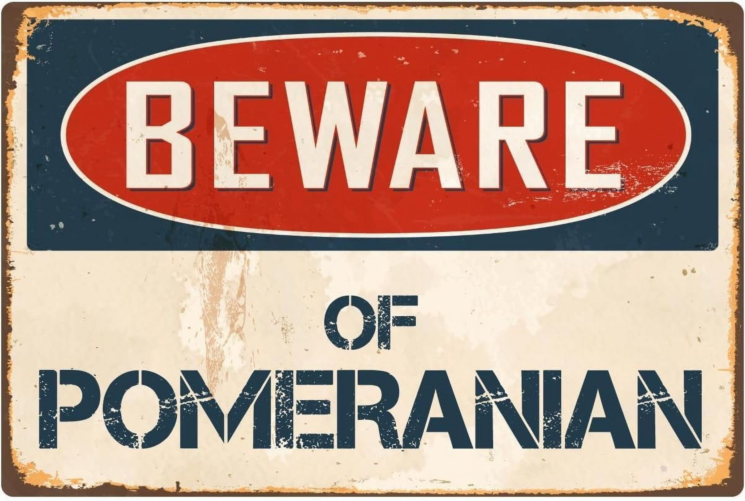 Beware Of Pomeranian 8 ” x 12 ” Vintage Retro Metal Sign - Walmart.com