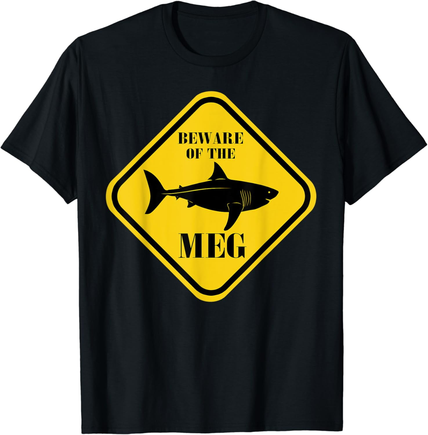Beware Of The Meg Funny Warning Sign Megalodon Shark Lover T-Shirt ...