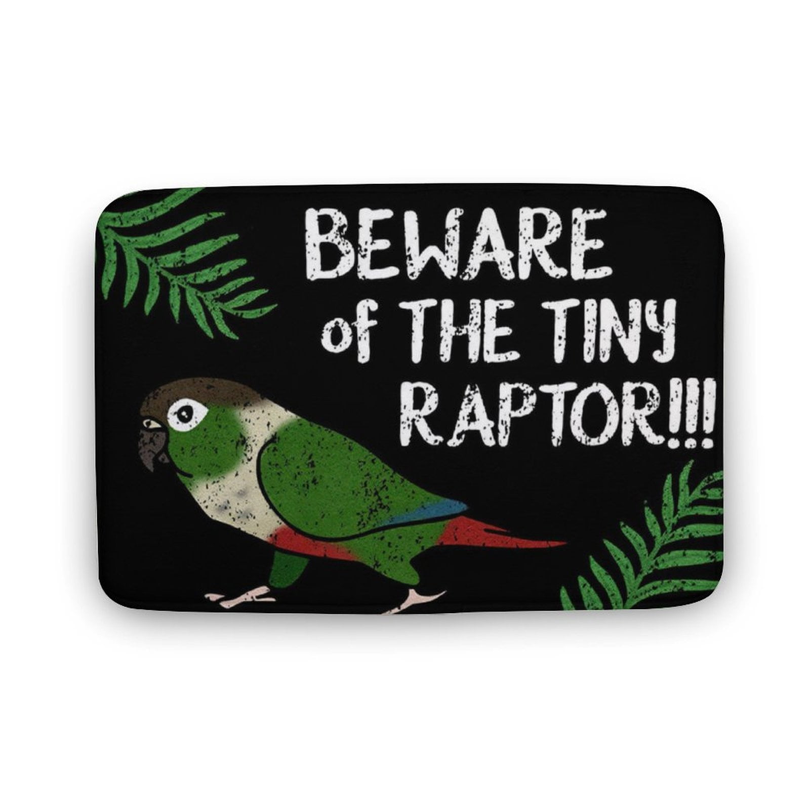 Beware Of The Tiny Raptor Green Cheeked Conure Doormat, Parrot Lovers ...
