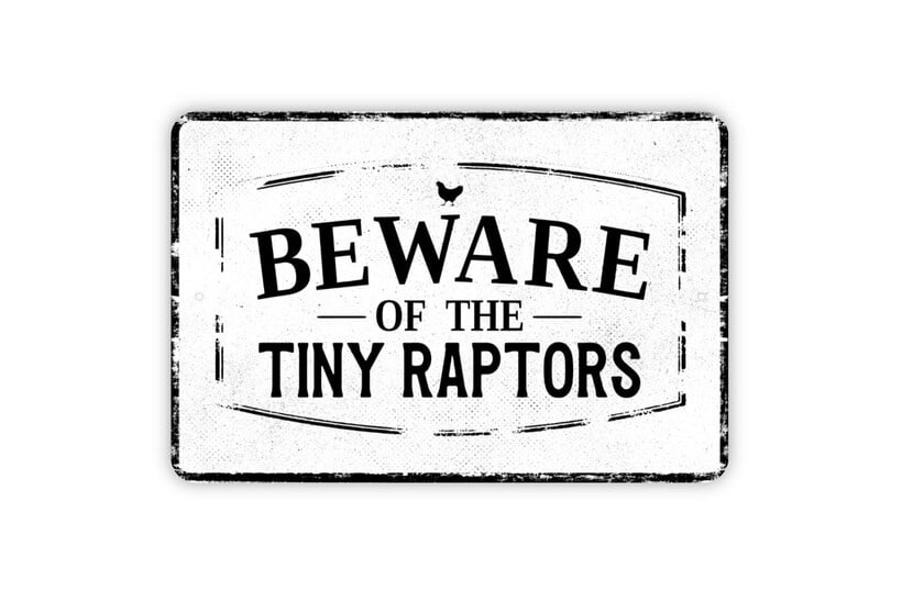 Beware Of The Tiny Raptors Sign Chicken Hen Yard Metal Sign Wall Art ...