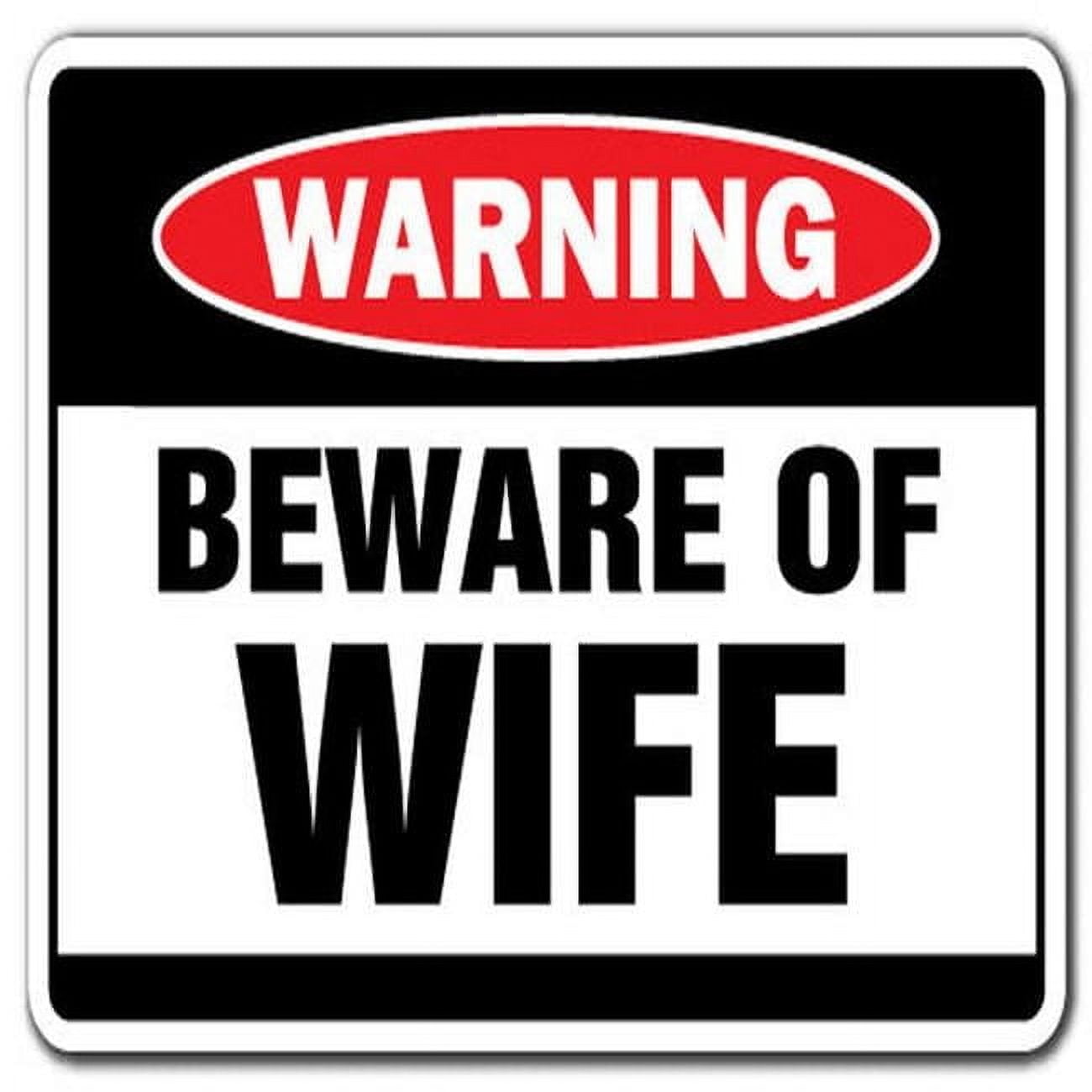 Beware Of Wife Warning Sign - Marriage Married Life Women - Walmart.com