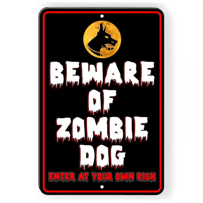 Beware Of Zombie Dog Enter At Your Own Risk Sign SF030 man cave warning ...