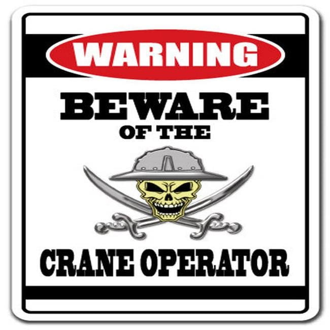 Beware Of the Crane Operator Warning Sign - Machinary Safety - Walmart.com