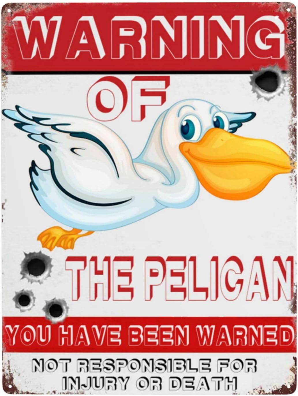 Beware Of The Pelican Sign,12"X 16" Rust Free Beware Of The Pelican ...