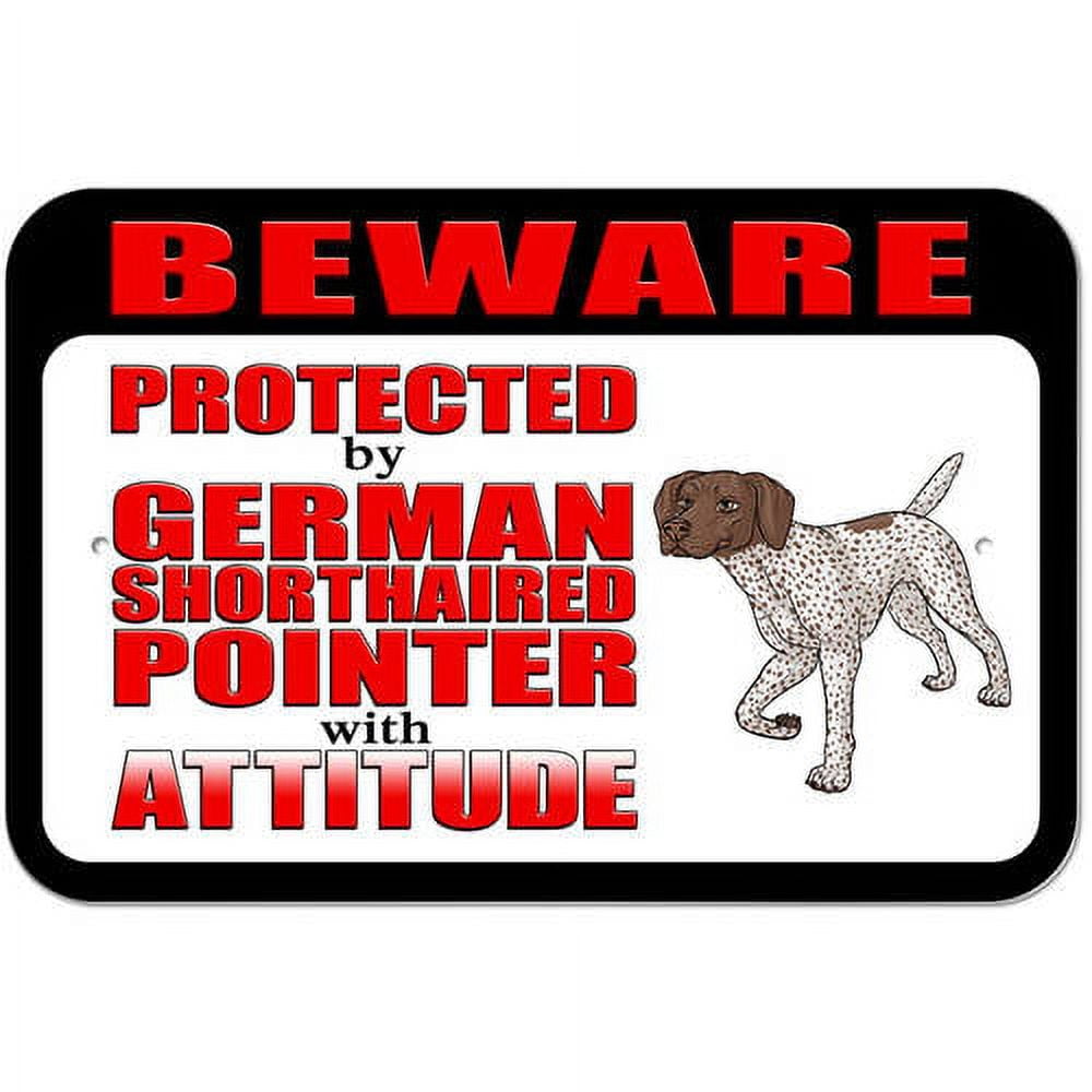 Beware Protected by German Shorthaired Pointer with Attitude Sign ...