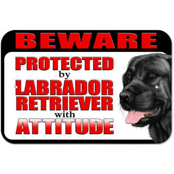 Beware Protected by Labrador Retriever with Attitude - Black Lab Sign ...