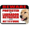 Beware Protected by Labrador Retriever with Attitude - Yellow Lab Sign ...
