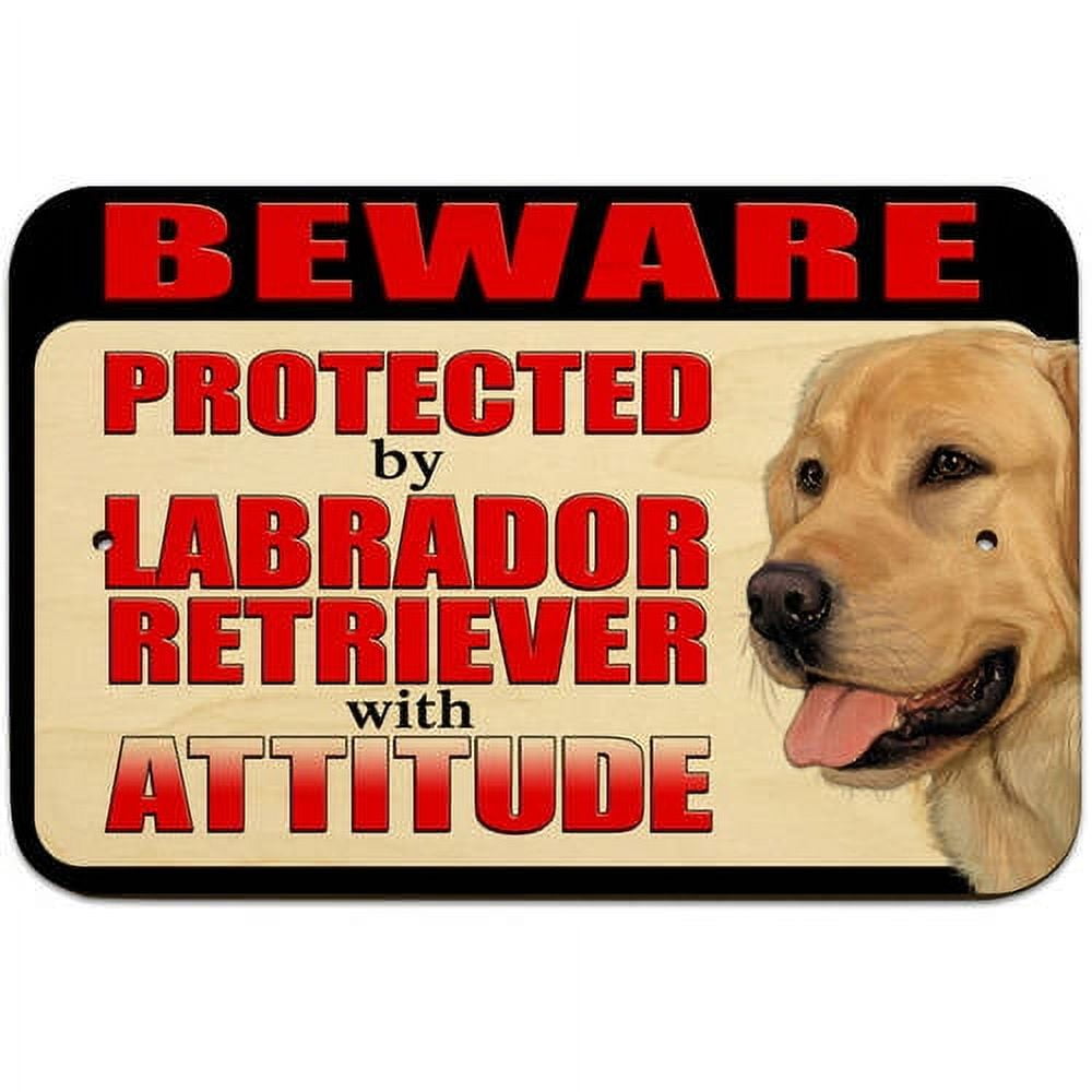 Beware Protected by Labrador Retriever with Attitude - Yellow Lab Sign ...