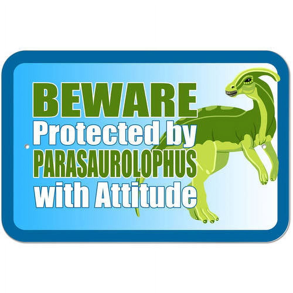 Beware Protected by Parasaurolophus with Attitude Sign - Walmart.com