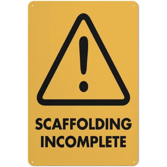 Beware Scaffolding Incomplete Sign Metal 12"X8" Rust Free Aluminum ...