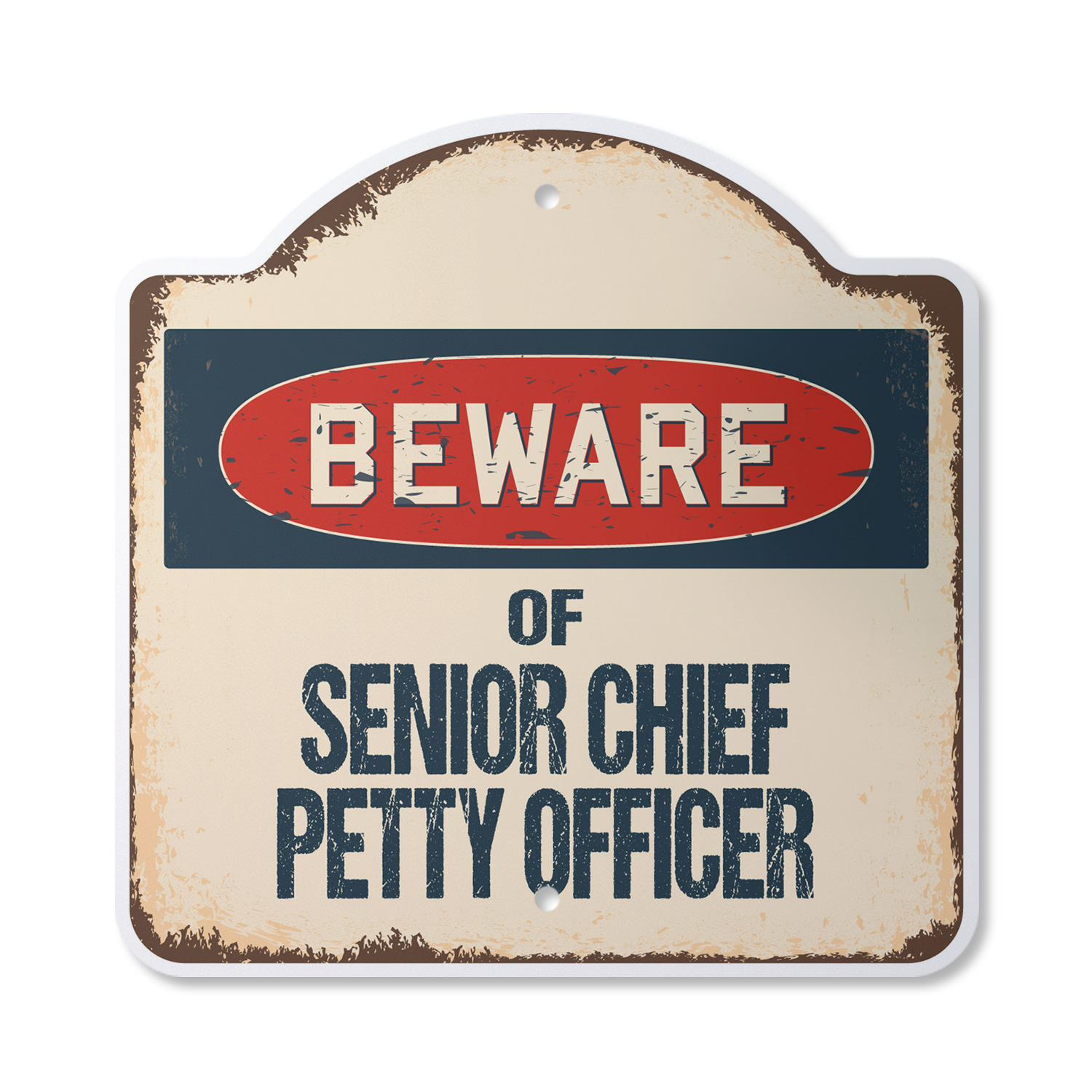 Beware Of Senior Chief Petty Officer 12" X 12" Sign | Indoor/Outdoor ...