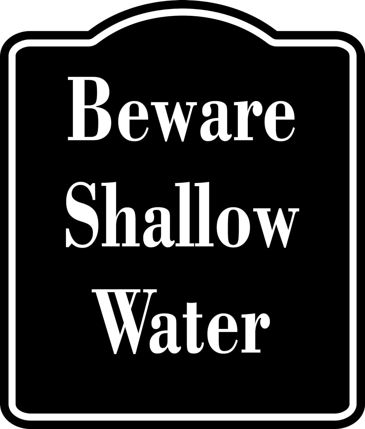 Beware Shallow Water BLACK Aluminum Composite Sign, 20"x24" - Walmart.com