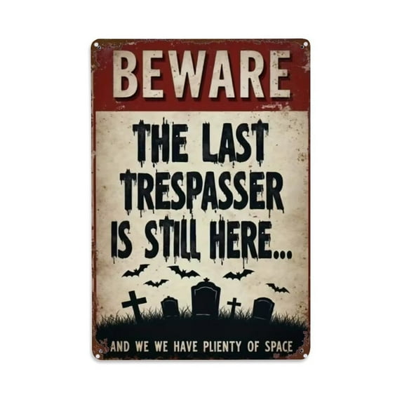 Beware The Last Trespasser Is Still Here Tin Sign Vintage Metal Poster ...