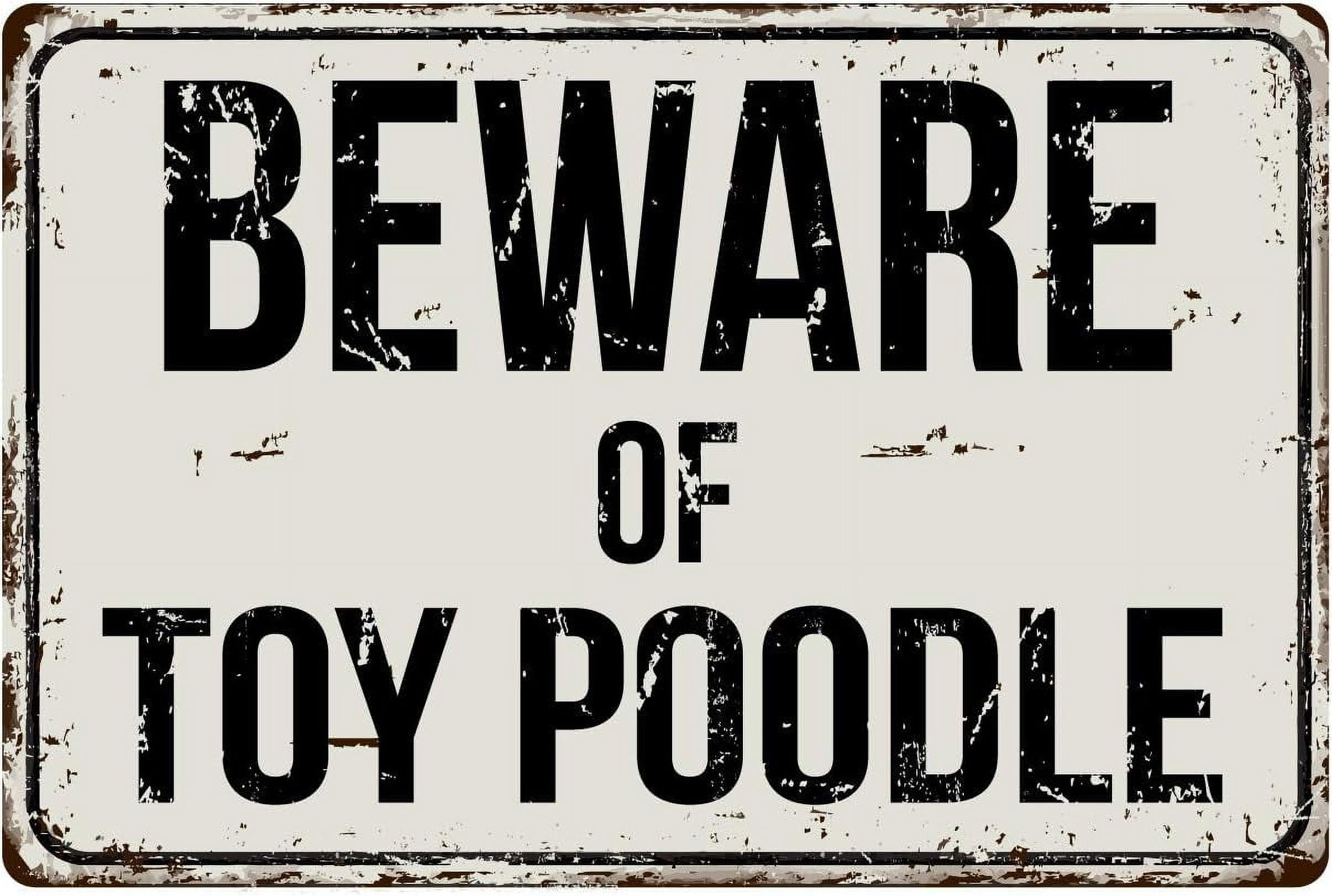 Beware Of Toy Poodle Metal Tin Signs-Metal Tin Exquisite Wall Art Decor ...