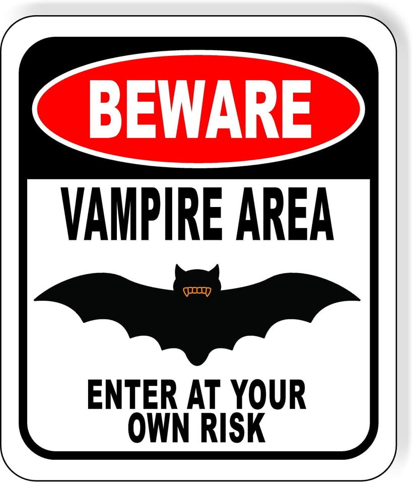 Beware Vampire Area Enter At Your Own Risk Red Composite Sign SIZE: 8 ...