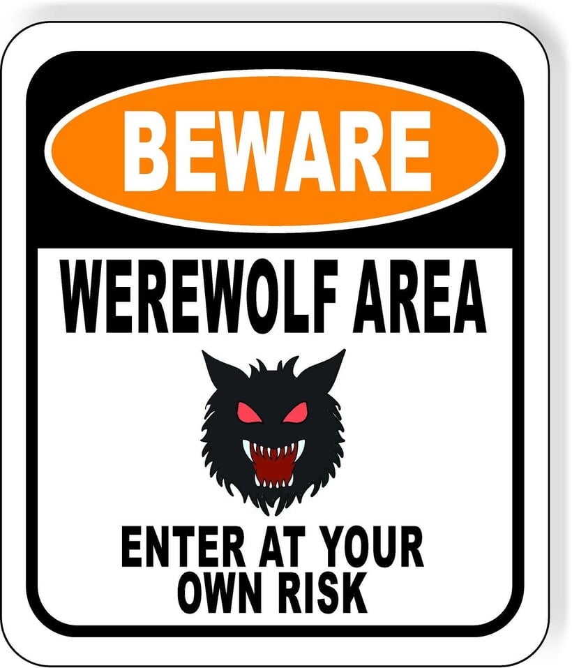 Beware Werewolf Area Enter At Your Own Risk Orange Composite Sign SIZE ...