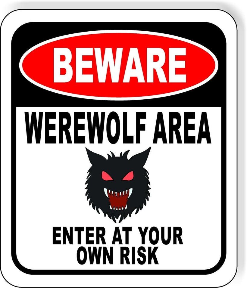 Beware Werewolf Area Enter At Your Own Risk Red Composite Sign SIZE: 12 ...