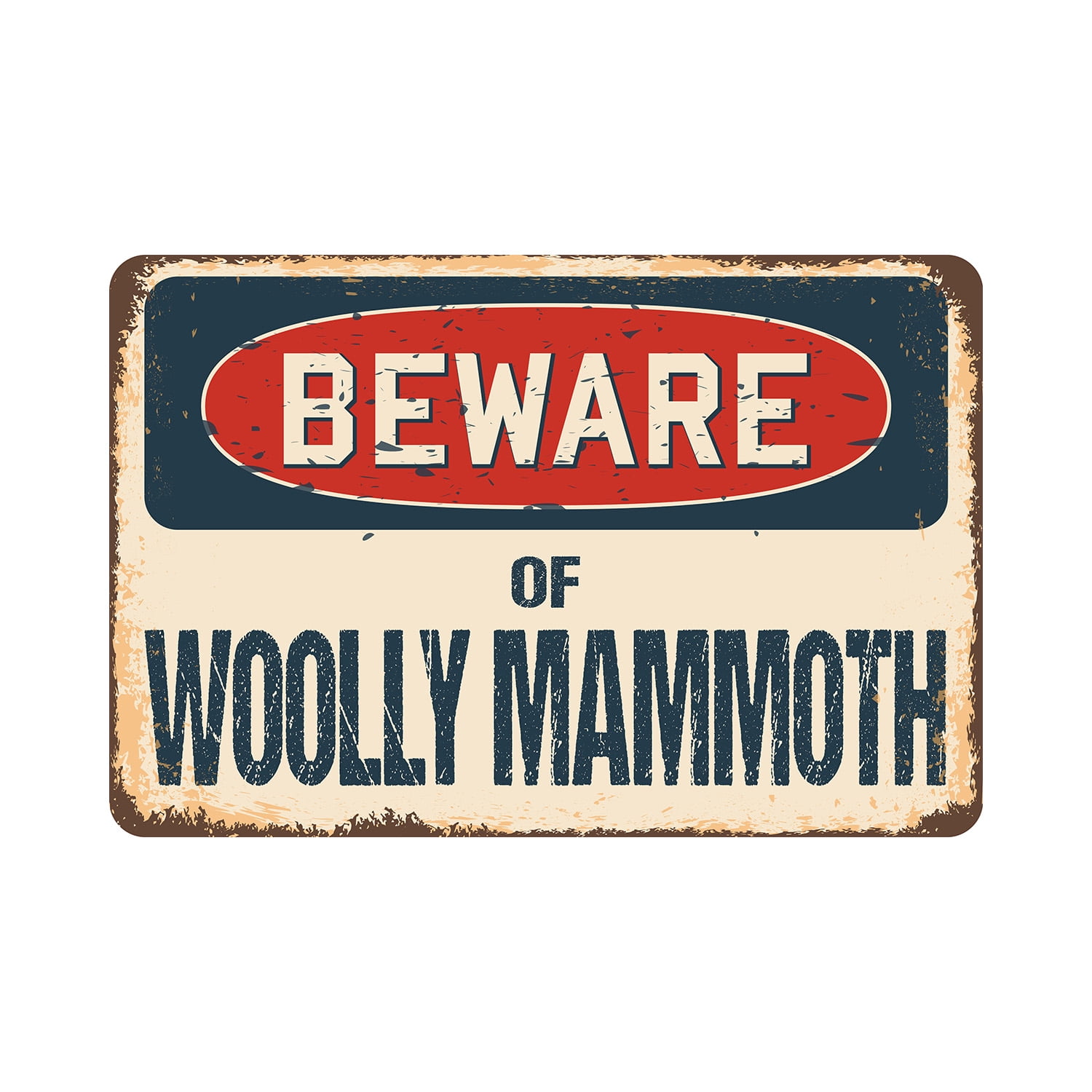 Beware Of Woolly Mammoth Rustic Sign | Rustic, Distressed Vintage Look ...