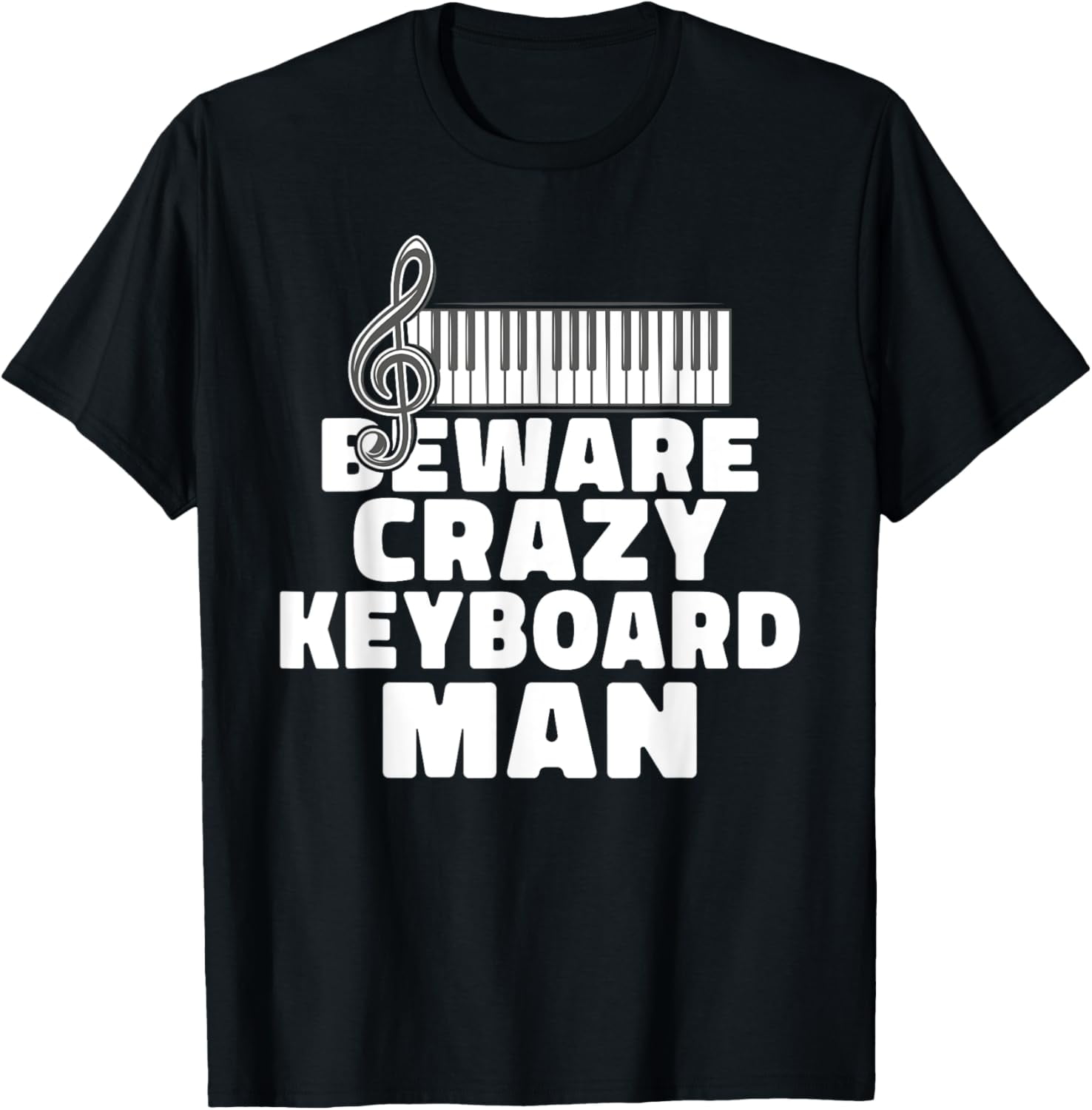 Beware crazy Keyboard Man Keyboard Player T-Shirt - Walmart.com