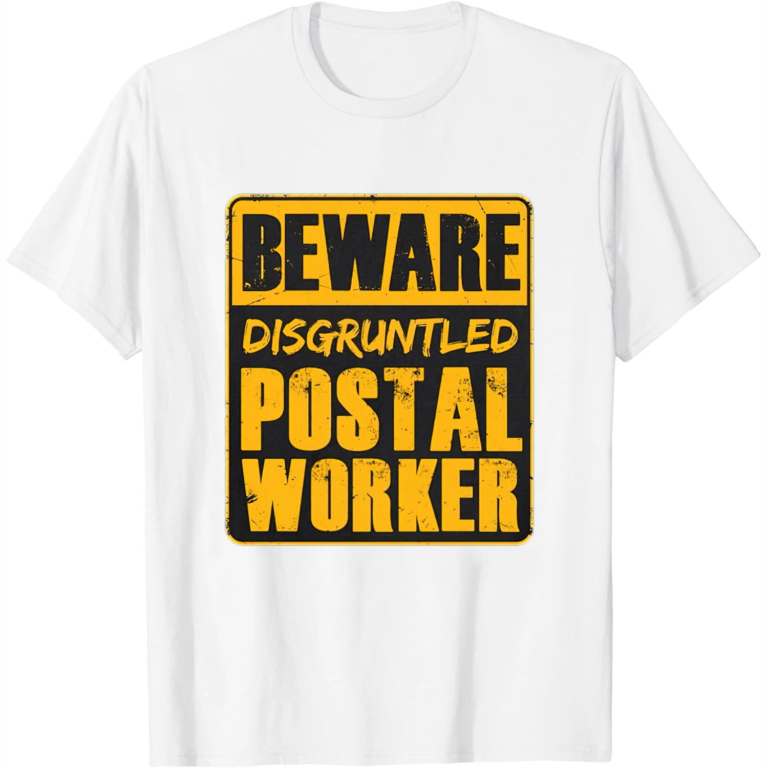 Beware disgruntled postal worker, mail carrier funny T Shirt White ...