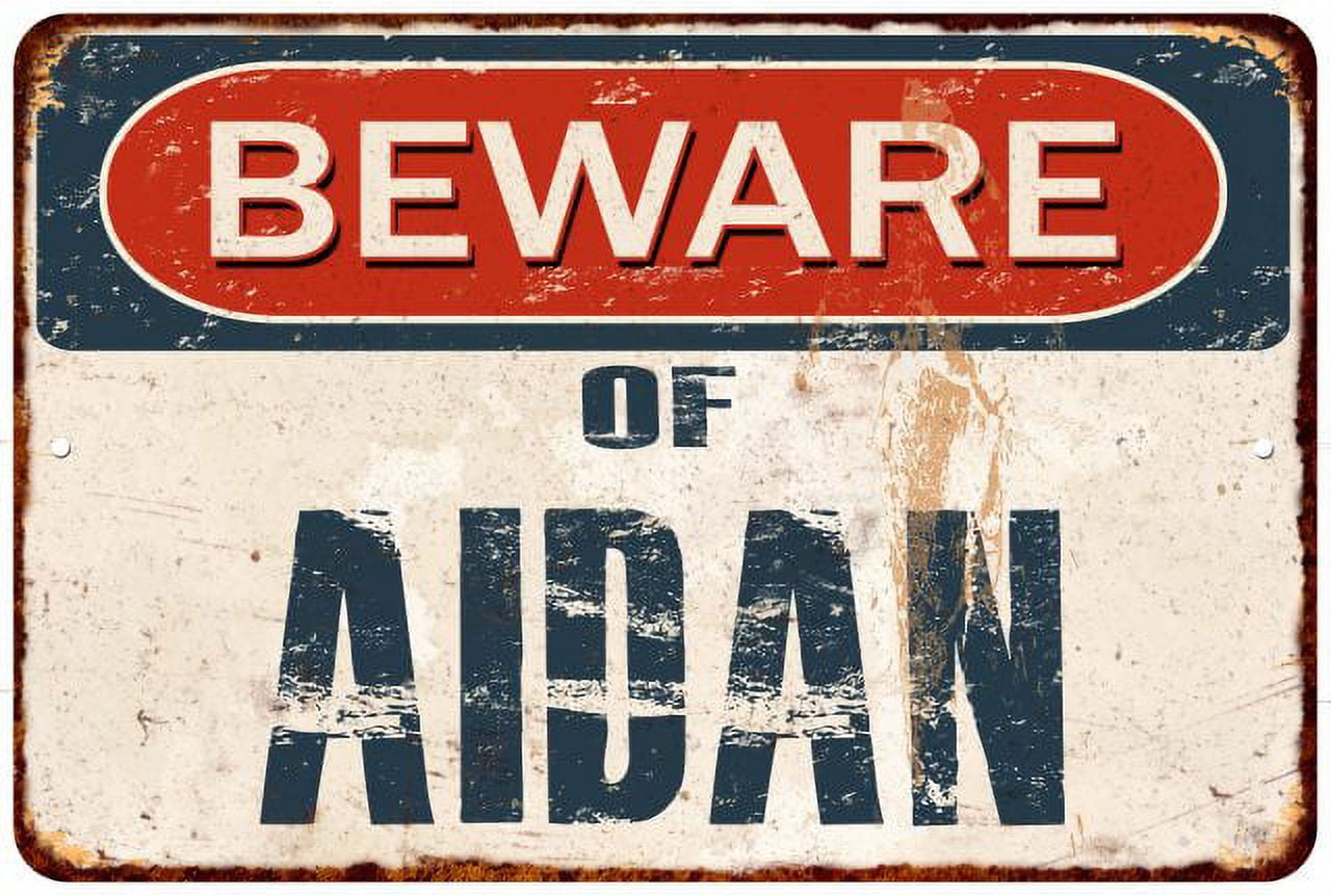 Beware of AIDAN Metal Sign Rusty Wall Decor 8x12 108120041257 - Walmart.com