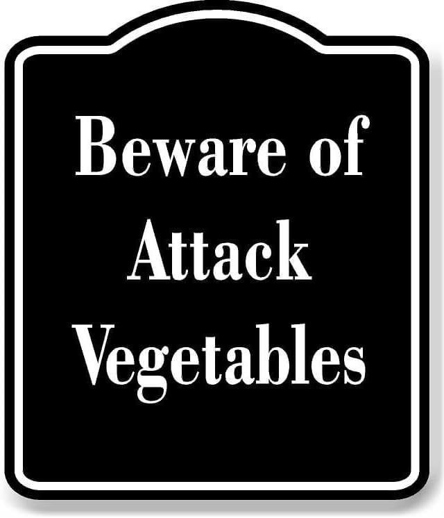 Beware of Attack Vegetables BLACK Aluminum Composite Sign 20''x24'' - Walmart.com