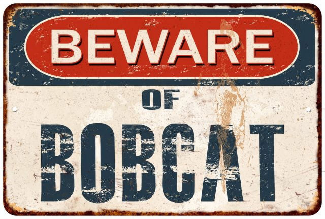 Beware of BOBCAT Metal Sign Rusty Wall Decor 8x12 108120041483 ...