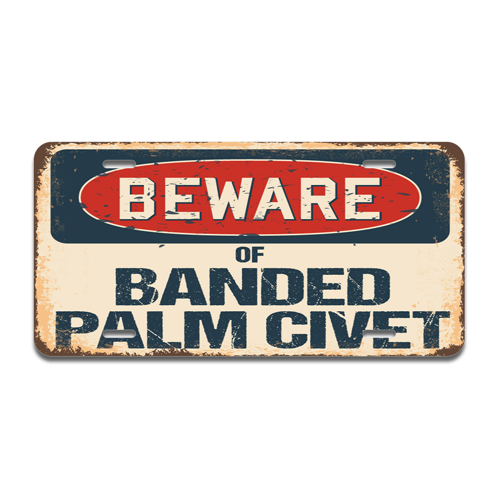 Beware of Banded Palm Civet Aluminum License Plate| License Plate 12" X ...