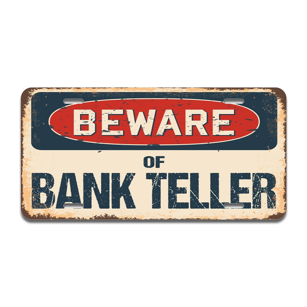 Beware of Bank Teller Aluminum License Plate| License Plate 12" X 6 ...