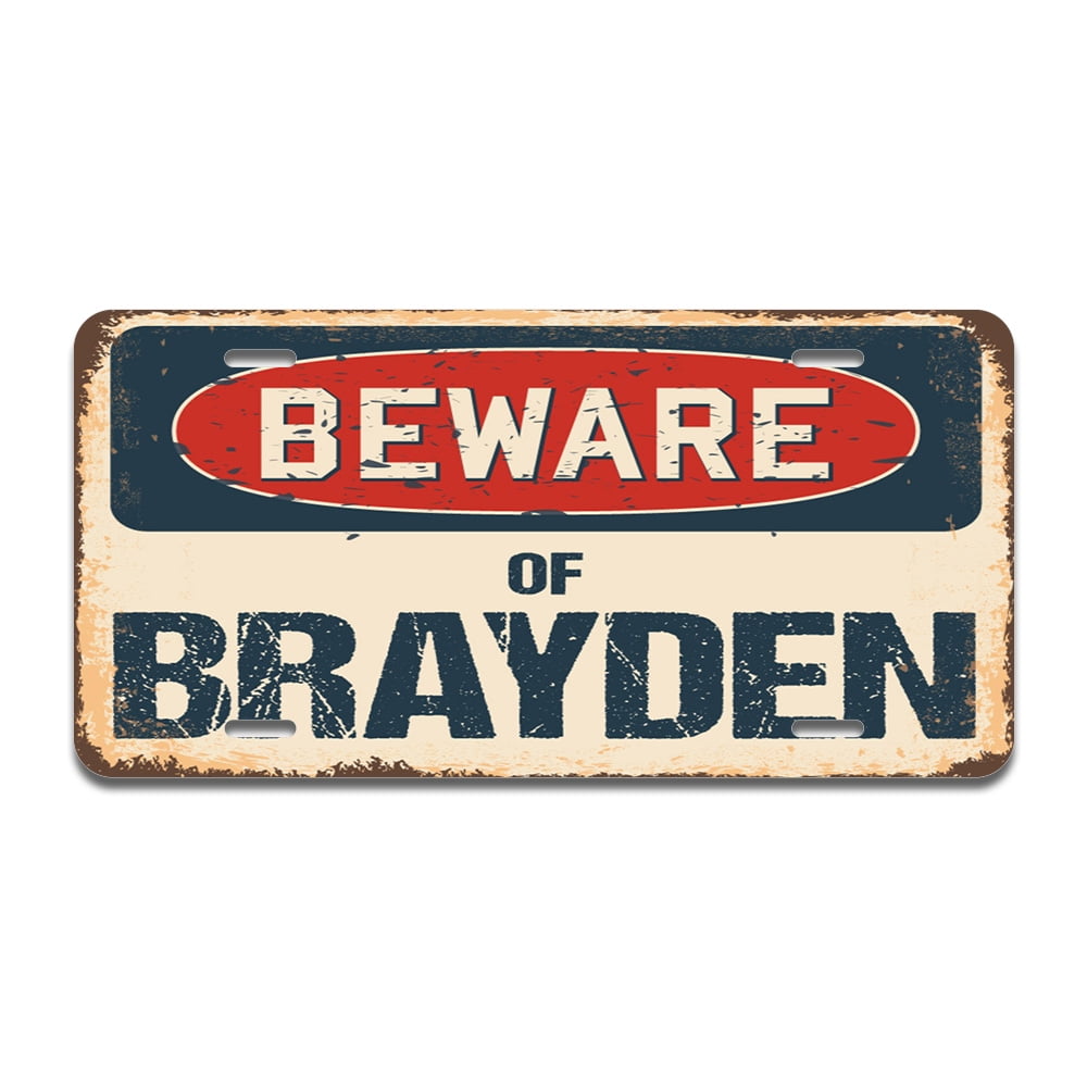 Beware of Brayden Aluminum License Plate| License Plate 12" X 6" Fits ...