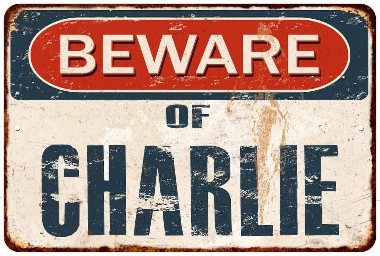 Beware of CHARLIE Metal Sign Rusty Wall Decor 8x12 108120041827 ...