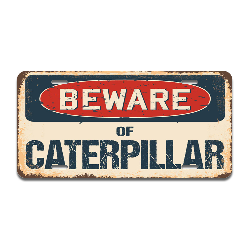 Beware of Caterpillar Aluminum License Plate| License Plate 12" X 6 ...
