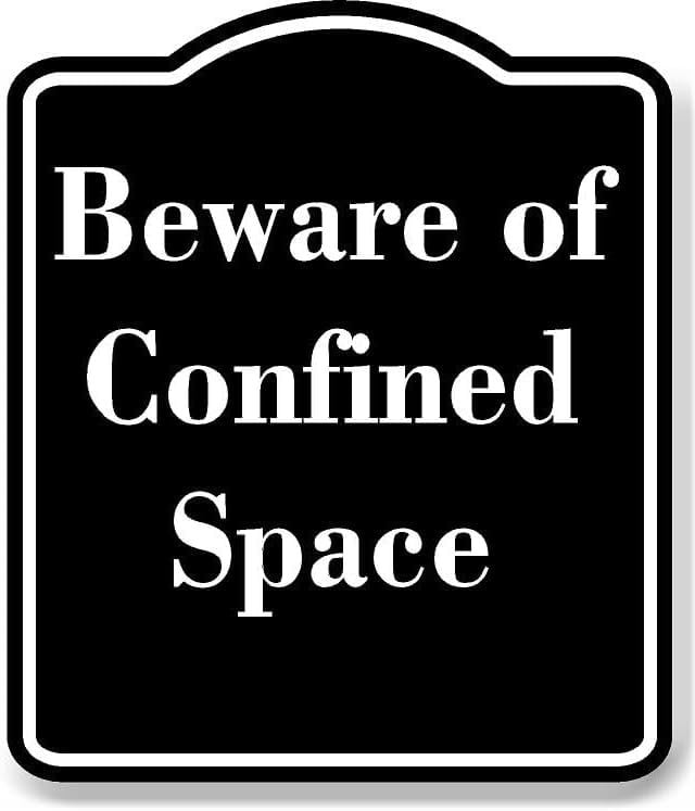 Beware of Confined Space BLACK Aluminum Composite Sign 15''x18 ...