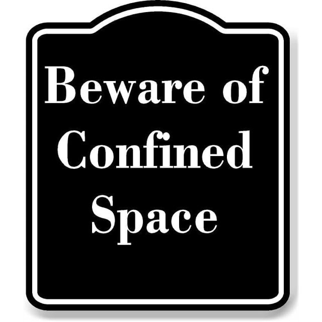 Beware of Confined Space BLACK Aluminum Composite Sign 15''x18 ...