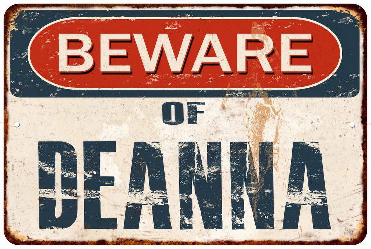 Beware of DEANNA Metal Sign Rusty Wall Decor 8x12 108120041710 ...