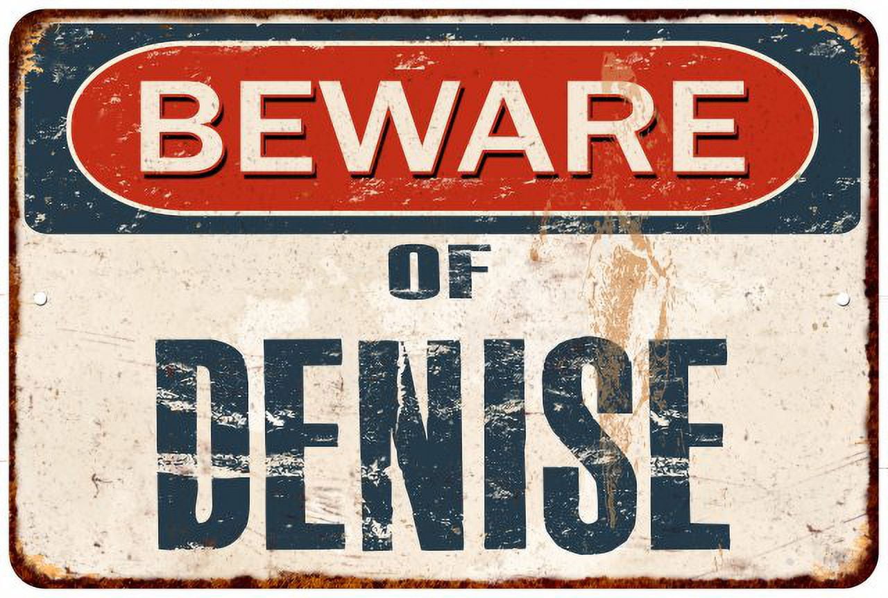 Beware of DENISE Metal Sign Rusty Wall Decor 8x12 108120041660 ...