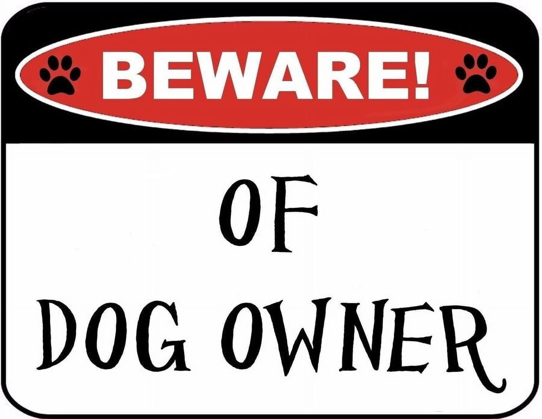 "Beware of Dog Owner" Funny Metal Aluminum Sign Size: 16 x 12 Inch ...