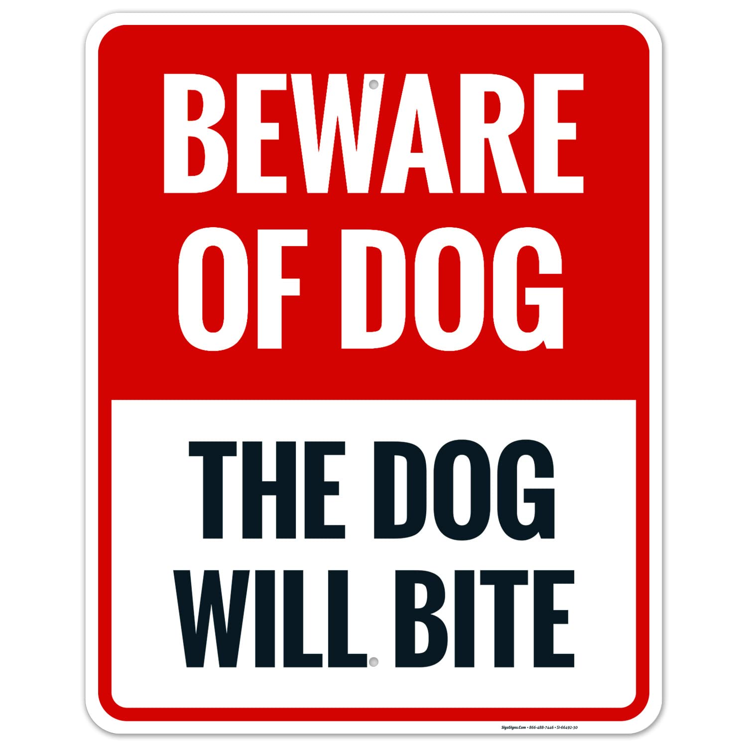 Beware of Dog The Dog Will Bite Sign, 24x30 Inches, Rust Free .063 ...