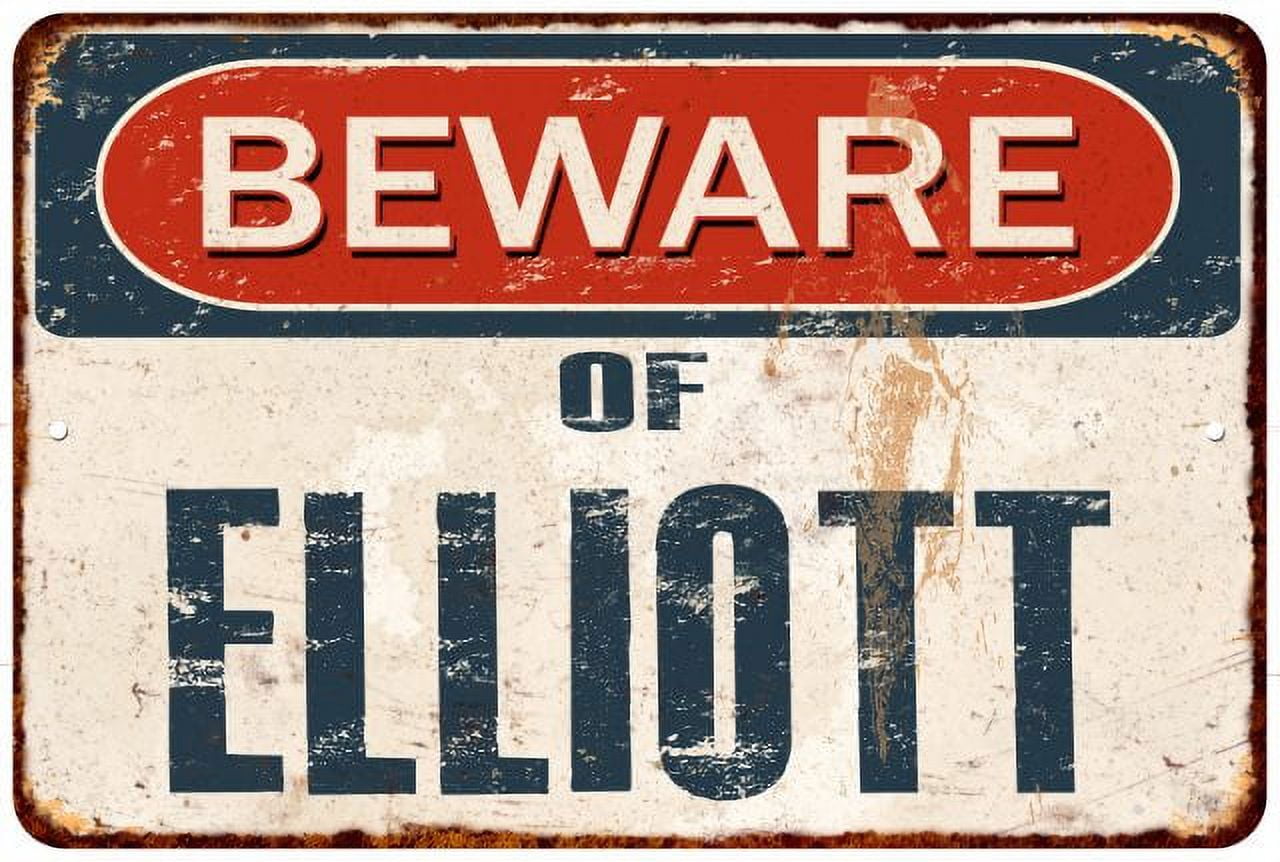 Beware of ELLIOTT Gift Metal Sign Rusty Wall Decor 8x12 108120041824 ...