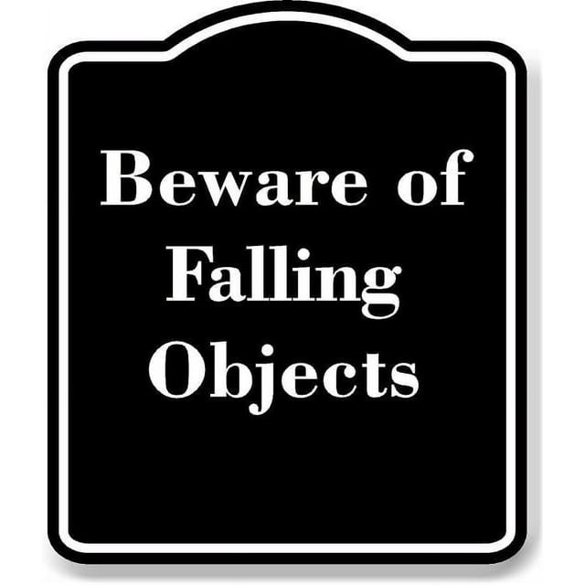 Beware of Falling Objects BLACK Aluminum Composite Sign 15''x18 ...
