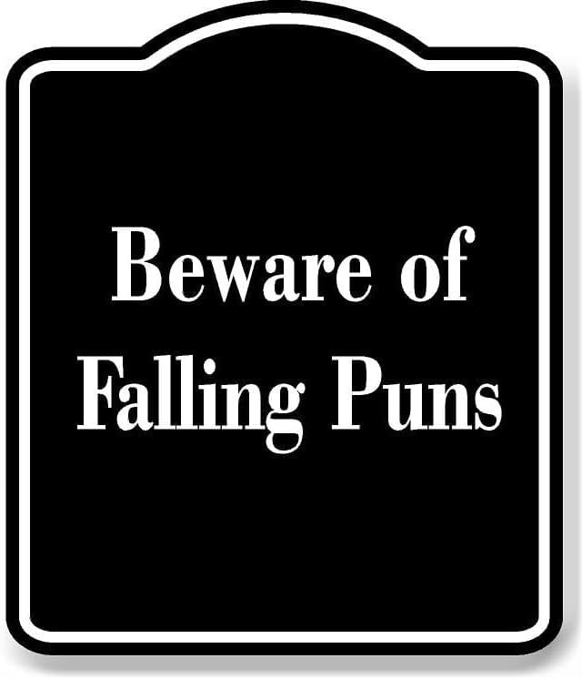 Beware of Falling Puns BLACK Aluminium Composite Sign 8.5''x10 ...