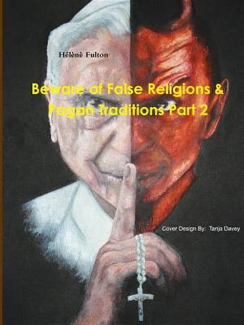 Beware of False Religions & Pagan Traditions Part 2 (Paperback ...