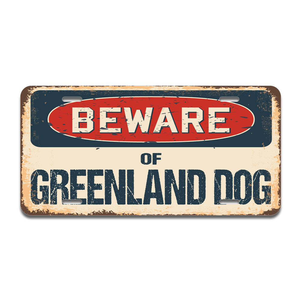 Beware of Greenland Dog Aluminum License Plate| License Plate 12" X 6 ...