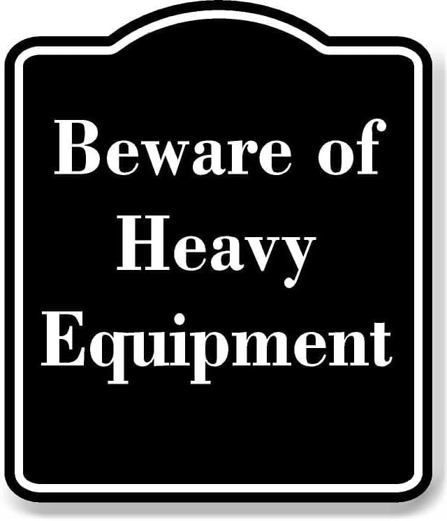 Beware of Heavy Equipment BLACK Aluminum Composite Sign 15''x18 ...
