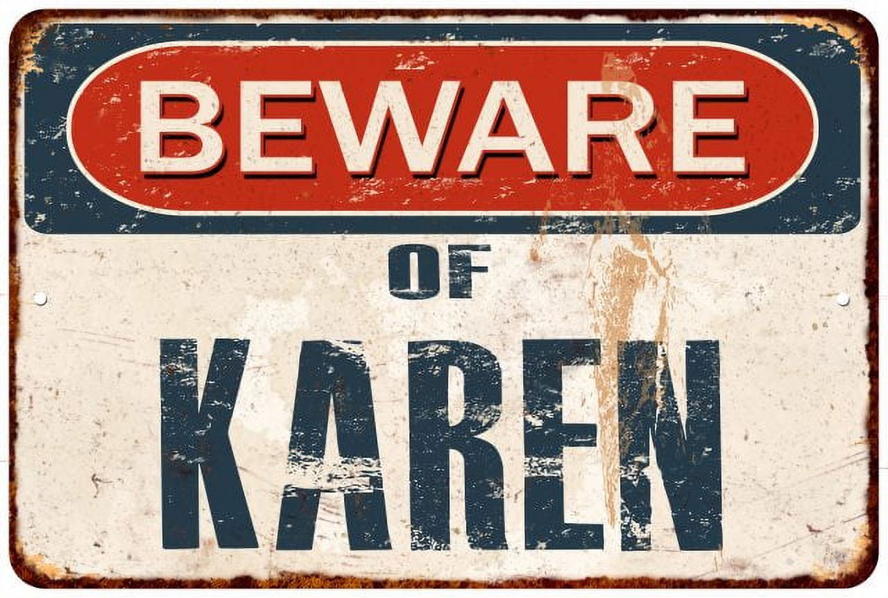 Beware of KAREN Metal Sign Rusty Wall Decor 8x12 108120041343 - Walmart.com