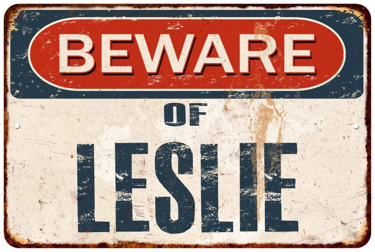Beware of LESLIE Metal Sign Rusty Wall Decor 8x12 108120041678 ...