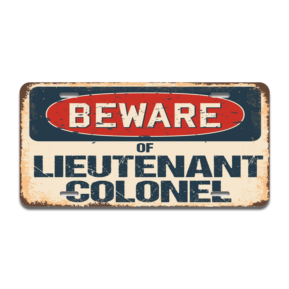 Beware of Lieutenant Colonel Aluminum License Plate| License Plate 12 ...