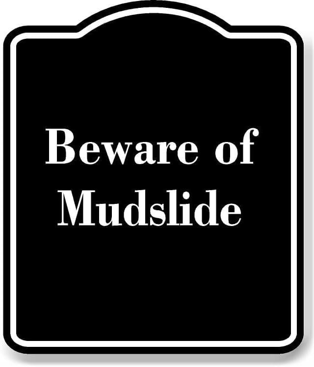 Beware of Mudslide BLACK Aluminum Composite Sign 20''x24'' - Walmart.com