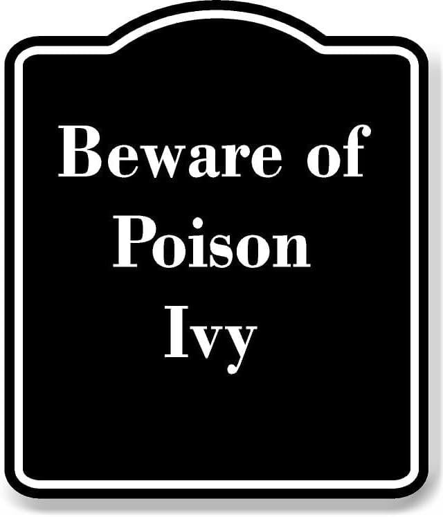 Beware of Poison Ivy BLACK Aluminum Composite Sign 15''x18'' - Walmart.com